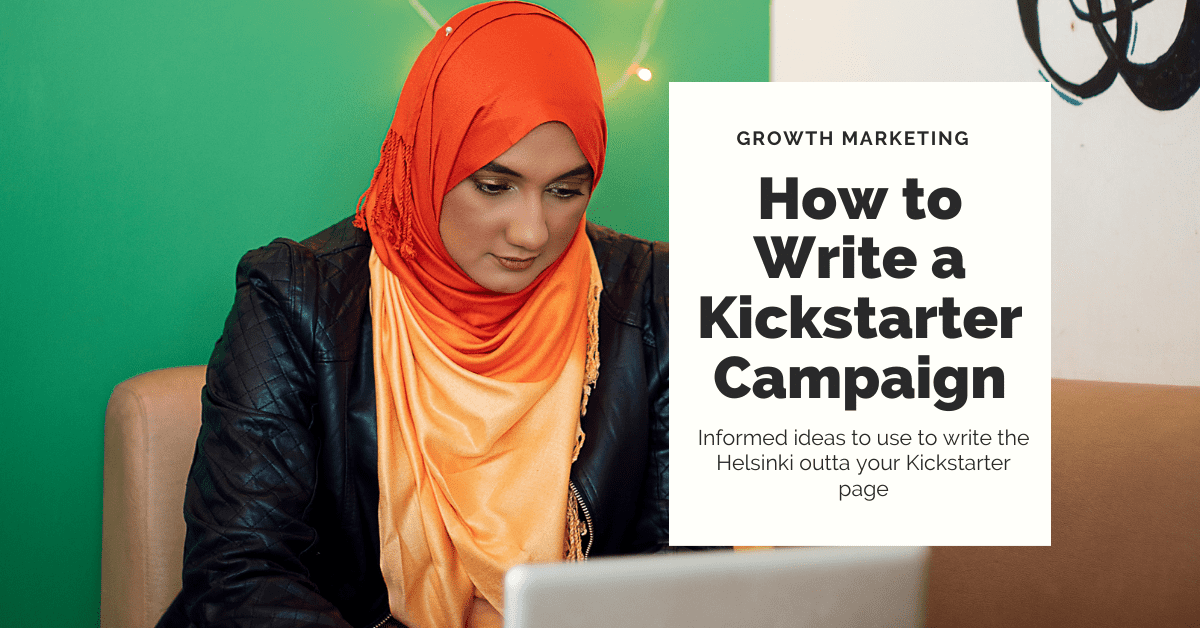 How to Write a Kickstarter Campaign: All the Tips and Tricks You Need ...