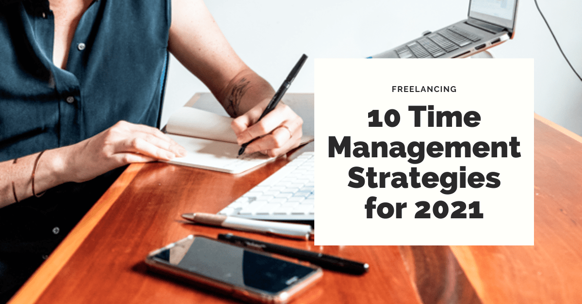 10 tried and tested time management strategies for 2021