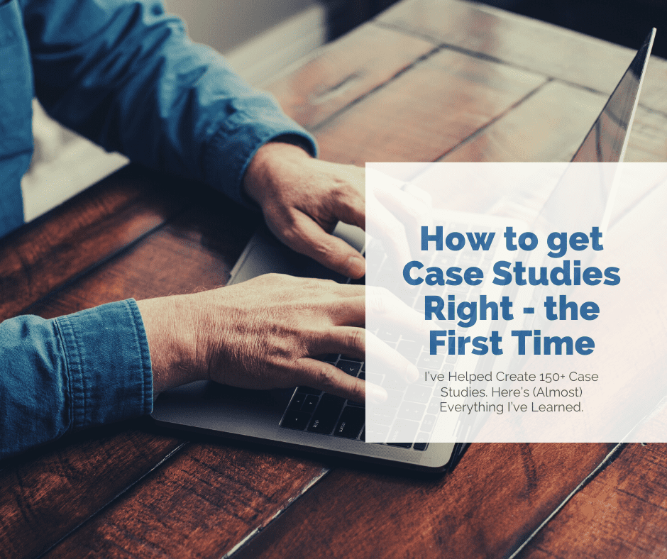 I’ve Helped Create 150+ Case Studies. Here’s (Almost) Everything I’ve ...
